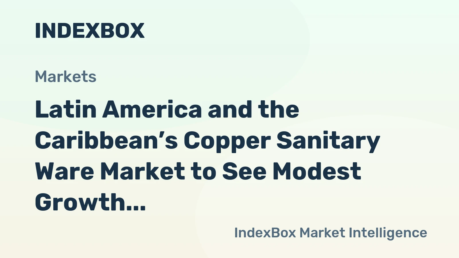 Latin America and the Caribbean’s Copper Sanitary Ware Market to See Modest Growth with a +0.5% Volume CAGR