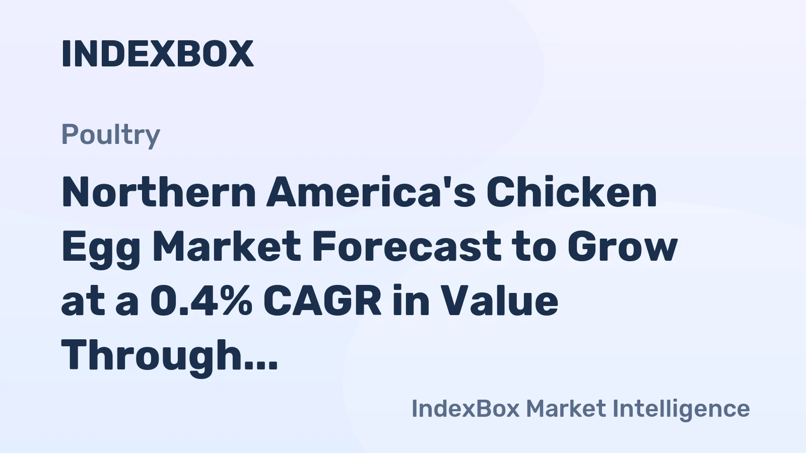 Northern America's Chicken Egg Market Forecast to Grow at a 0.4% CAGR in Value Through 2035