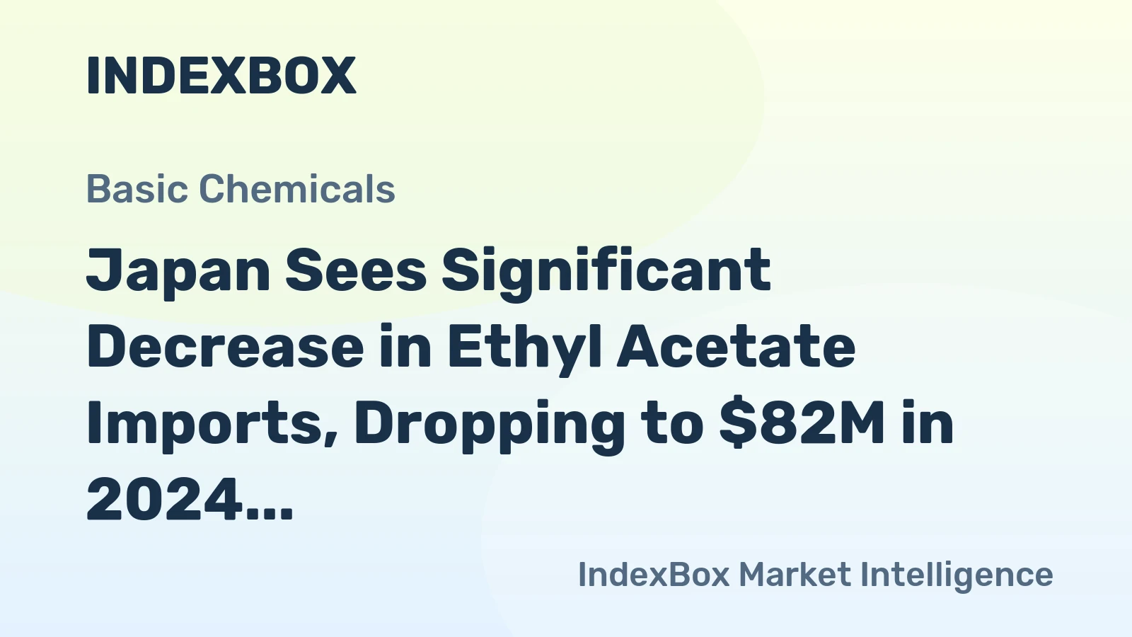 Japan Sees Significant Decrease in Ethyl Acetate Imports, Dropping to $82M in 2024