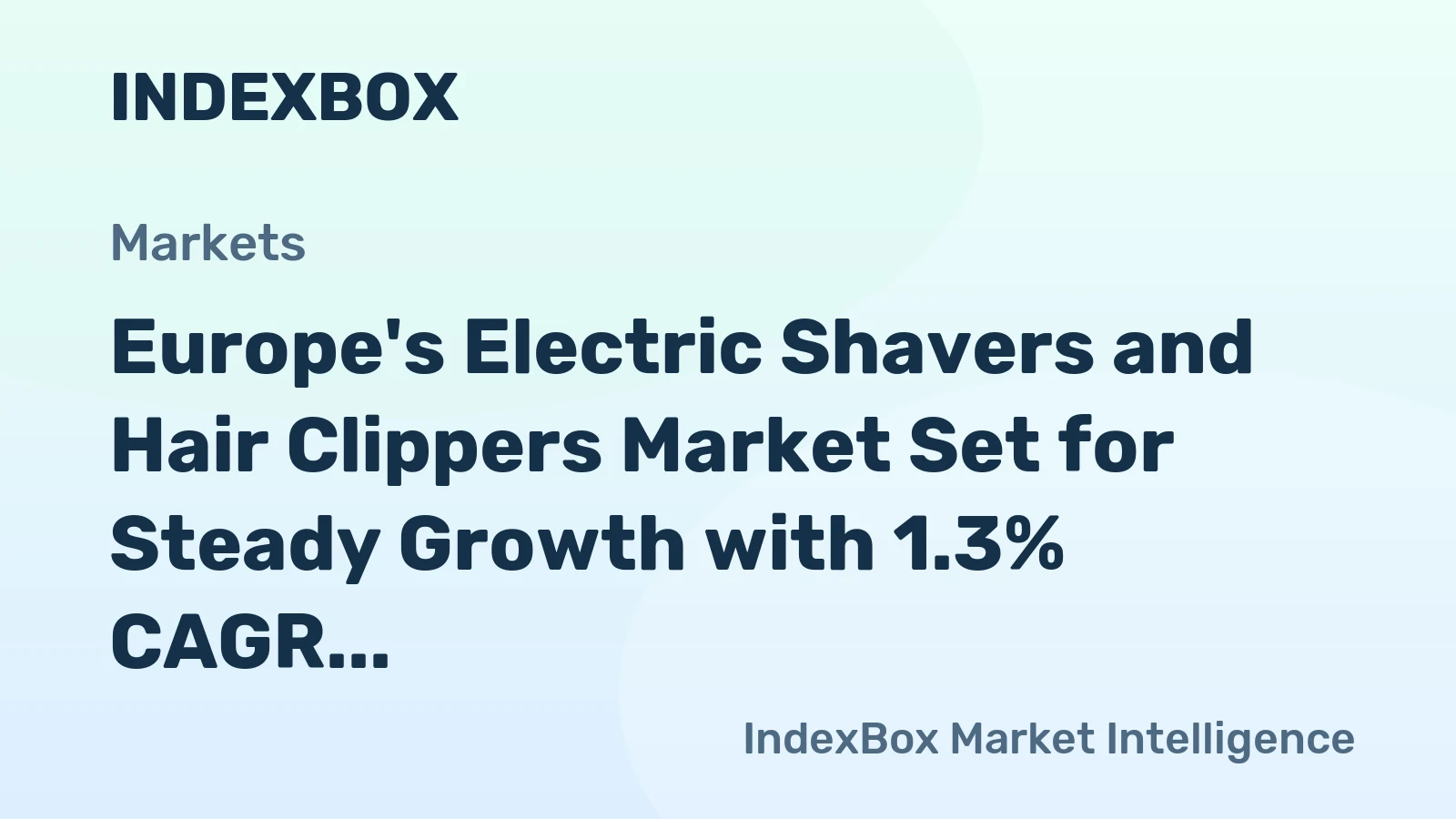 Europe's Electric Shavers and Hair Clippers Market Set for Steady Growth with 1.3% CAGR Through 2035