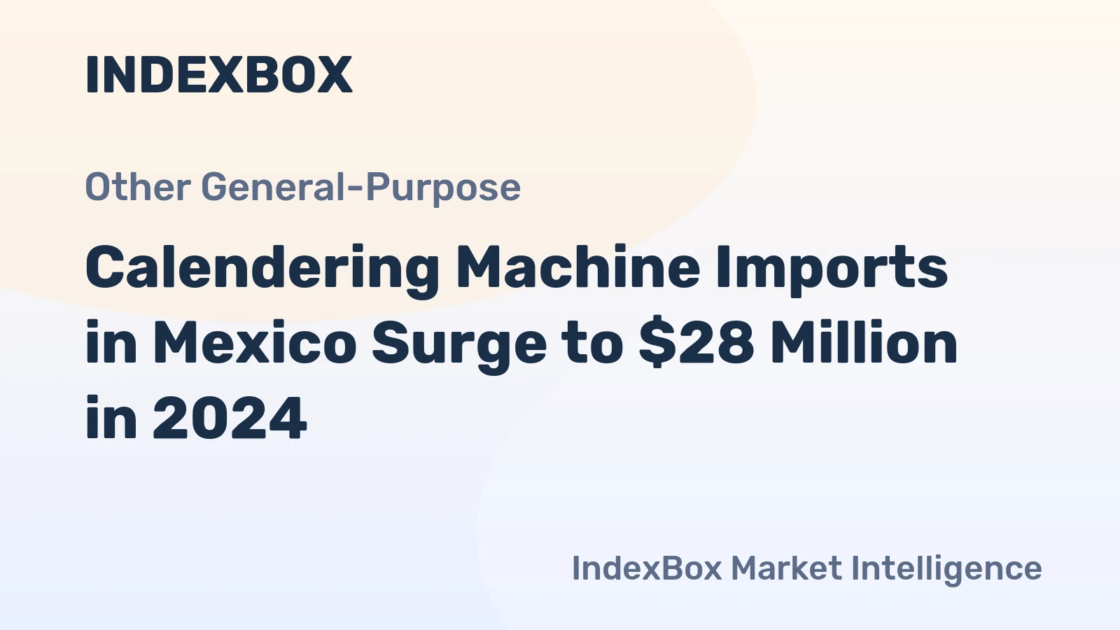 Calendering Machine Imports in Mexico Surge to $28 Million in 2024