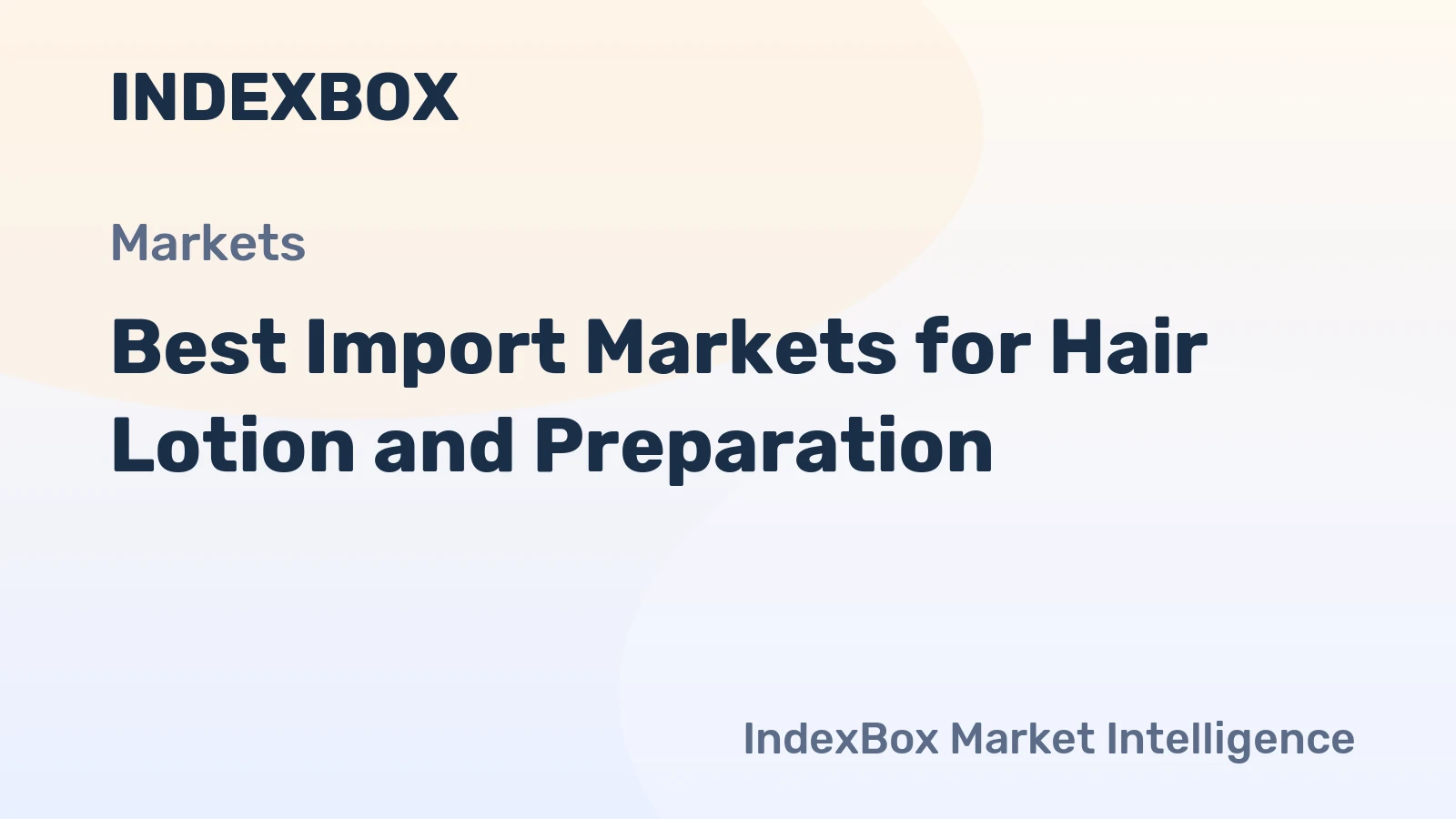 Best Import Markets for Hair Lotion and Preparation