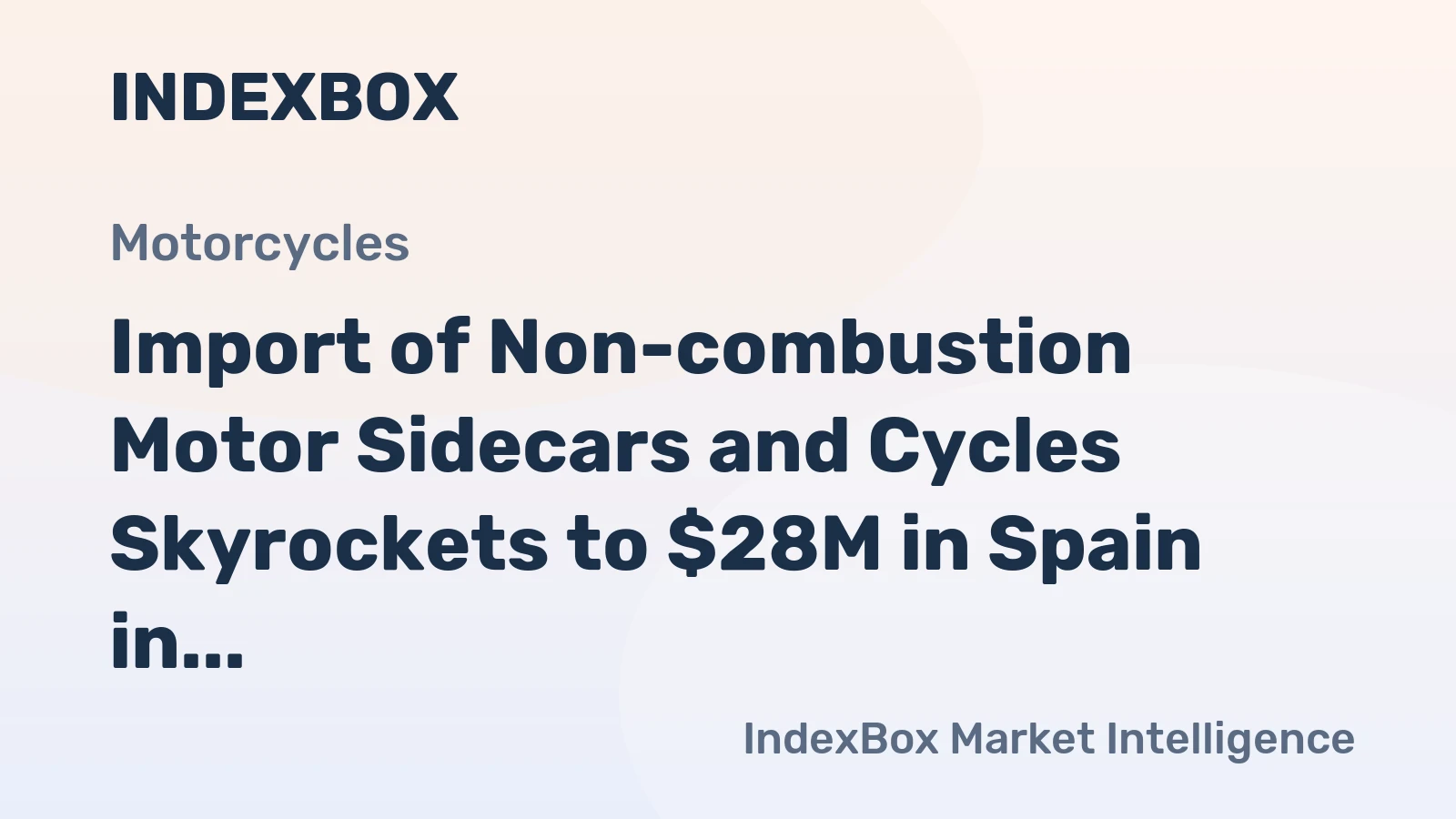 Import of Non-combustion Motor Sidecars and Cycles Skyrockets to $28M in Spain in September 2023