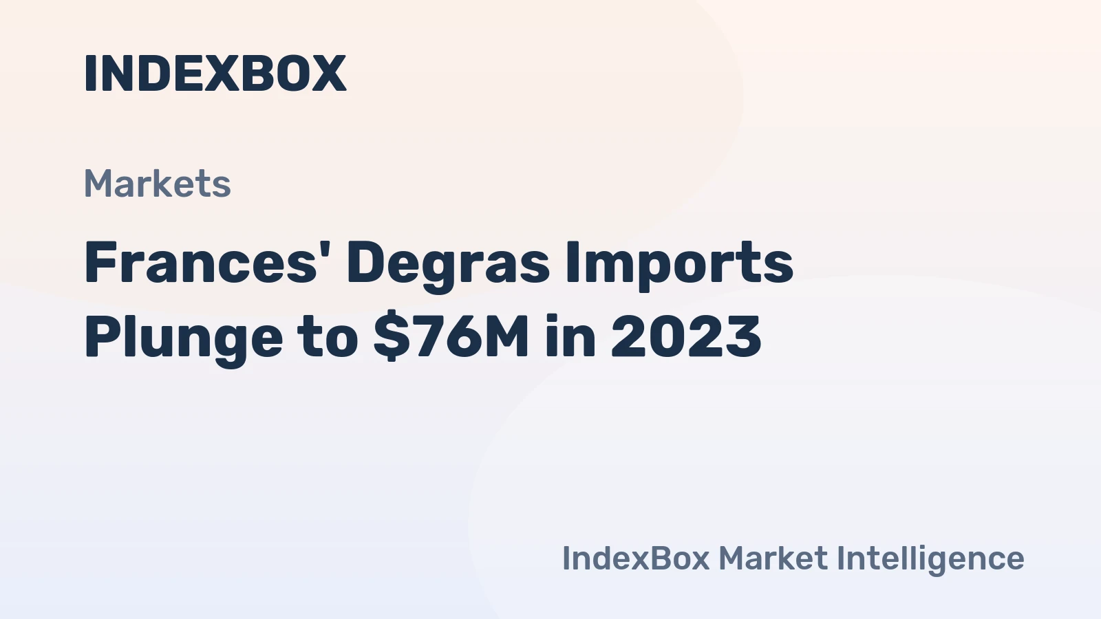 Frances' Degras Imports Plunge to $76M in 2023