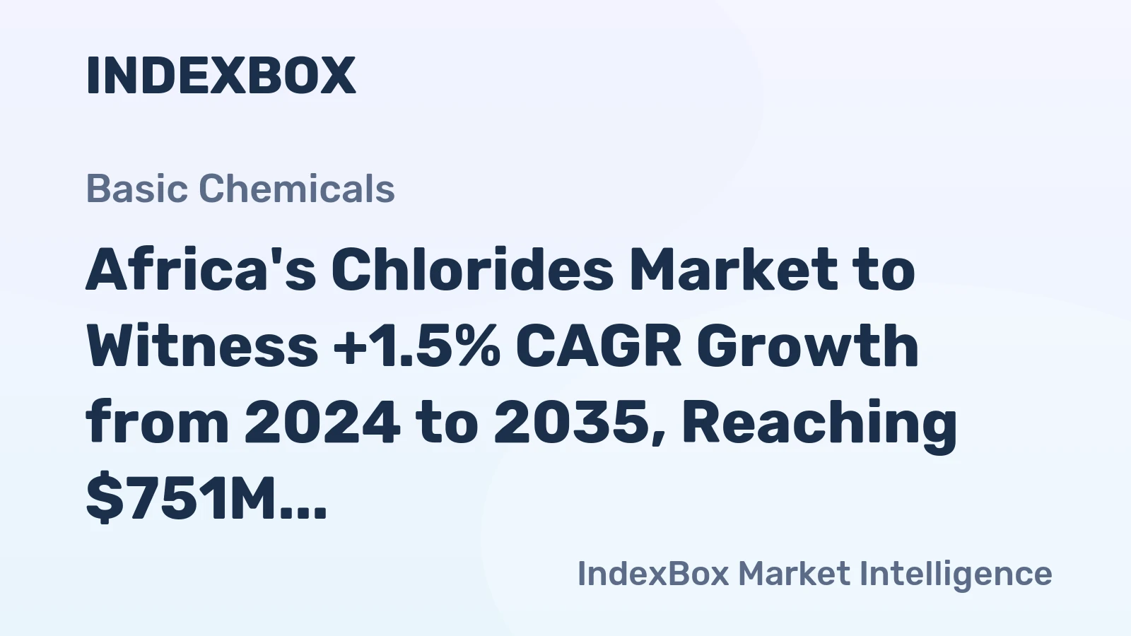 Africa's Chlorides Market to Witness +1.5% CAGR Growth from 2024 to 2035, Reaching $751M in Value