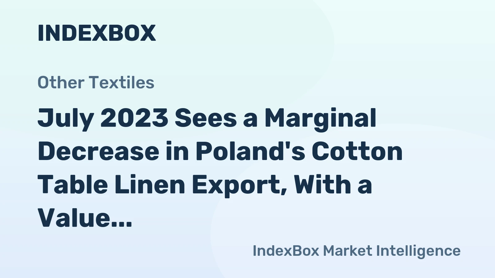 July 2023 Sees a Marginal Decrease in Poland's Cotton Table Linen Export, With a Value of $471K.