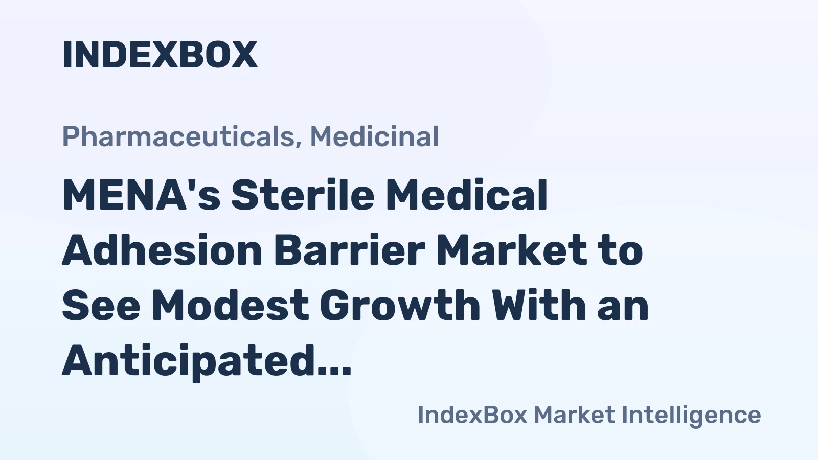 MENA's Sterile Medical Adhesion Barrier Market to See Modest Growth With an Anticipated CAGR of +0.8%