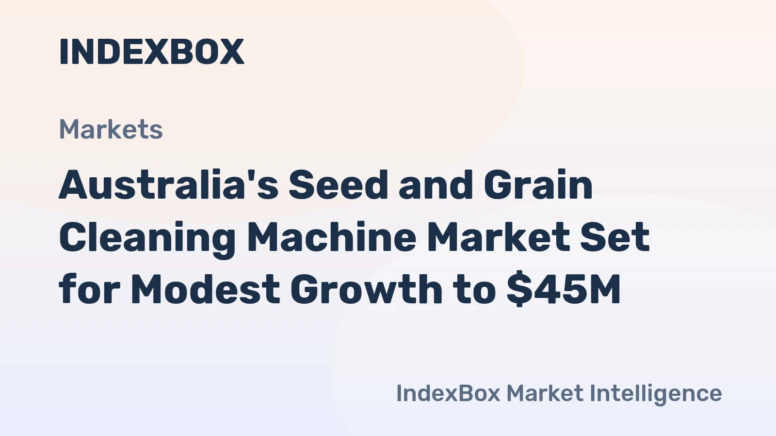 Australia's Seed and Grain Cleaning Machine Market Set for Modest Growth to $45M
