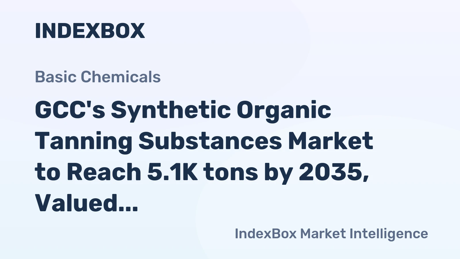 GCC's Synthetic Organic Tanning Substances Market to Reach 5.1K tons by 2035, Valued at $9.4M