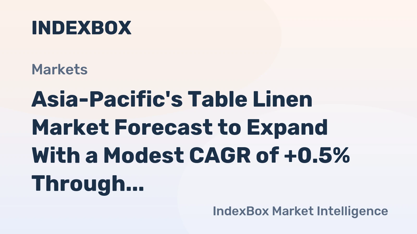 Asia-Pacific's Table Linen Market Forecast to Expand With a Modest CAGR of +0.5% Through 2035