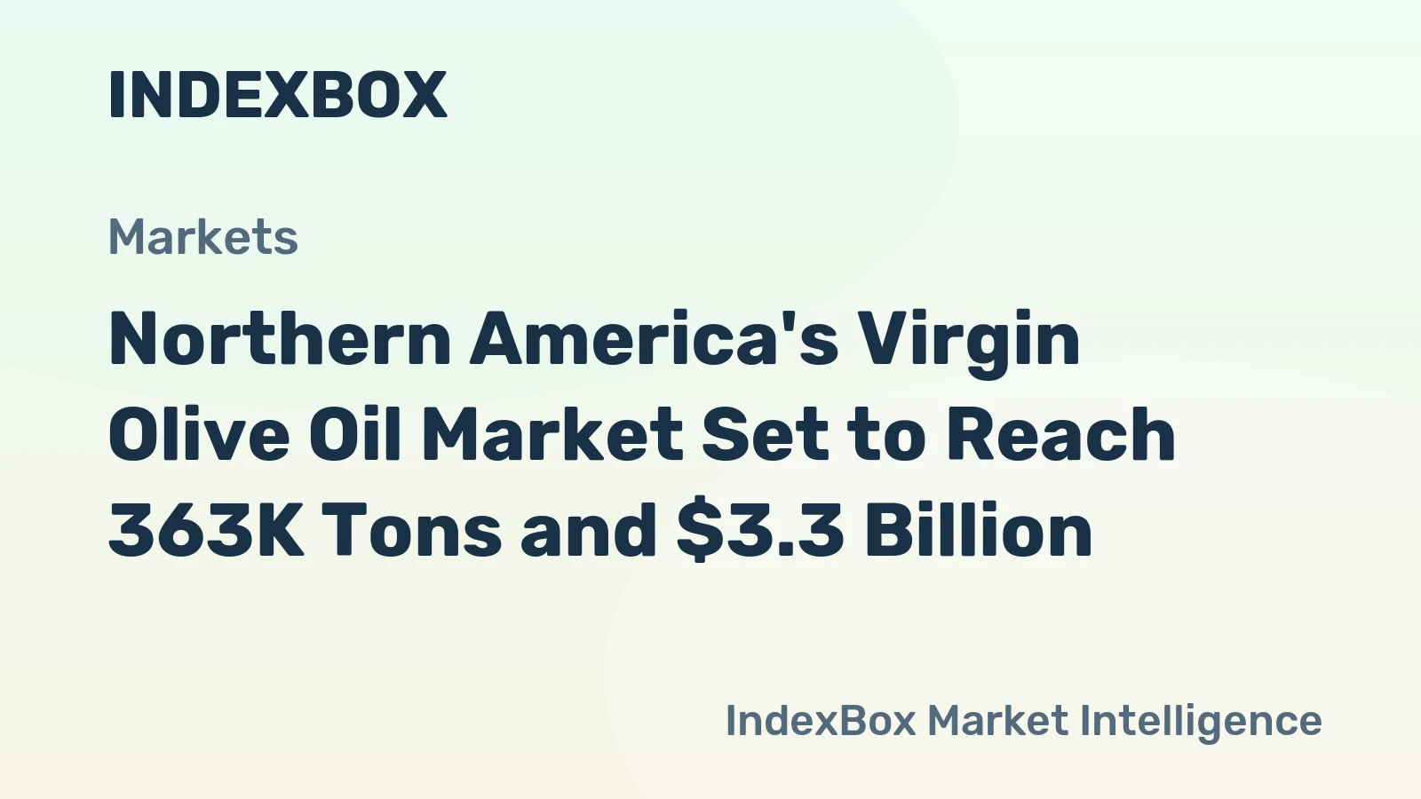 Northern America's Virgin Olive Oil Market Set to Reach 363K Tons and $3.3 Billion
