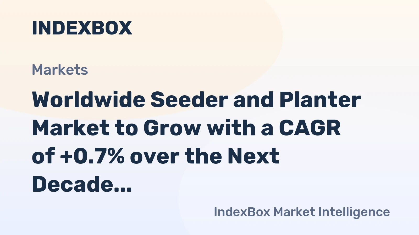 Worldwide Seeder and Planter Market to Grow with a CAGR of +0.7% over the Next Decade