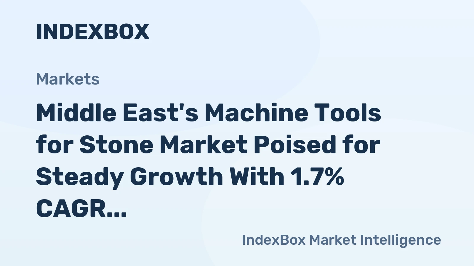 Middle East's Machine Tools for Stone Market Poised for Steady Growth With 1.7% CAGR Through 2035