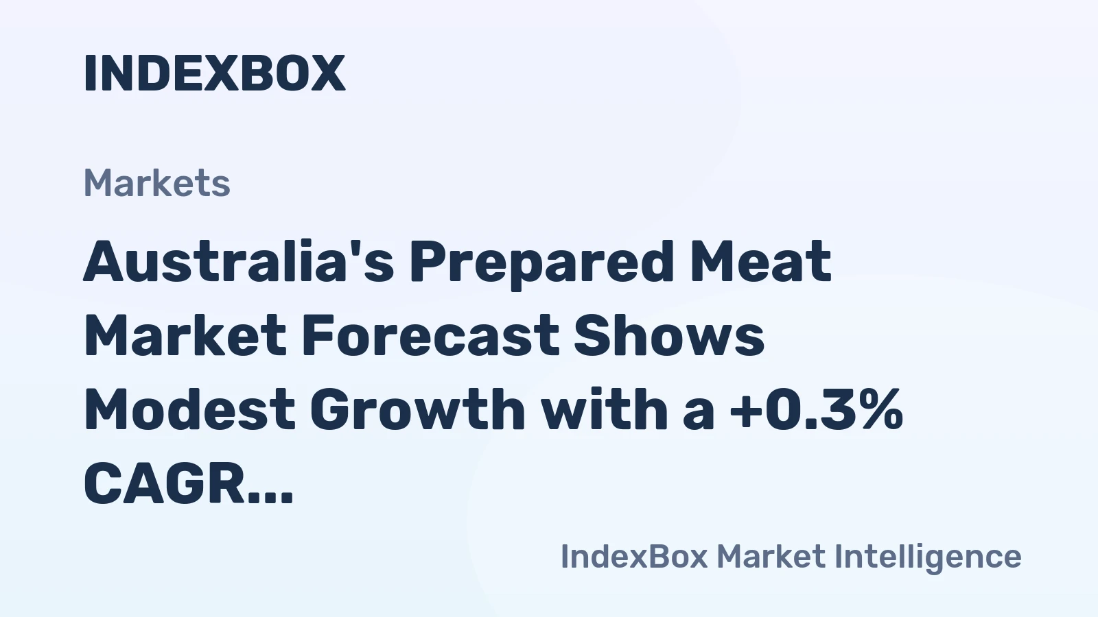 Australia's Prepared Meat Market Forecast Shows Modest Growth with a +0.3% CAGR in Value