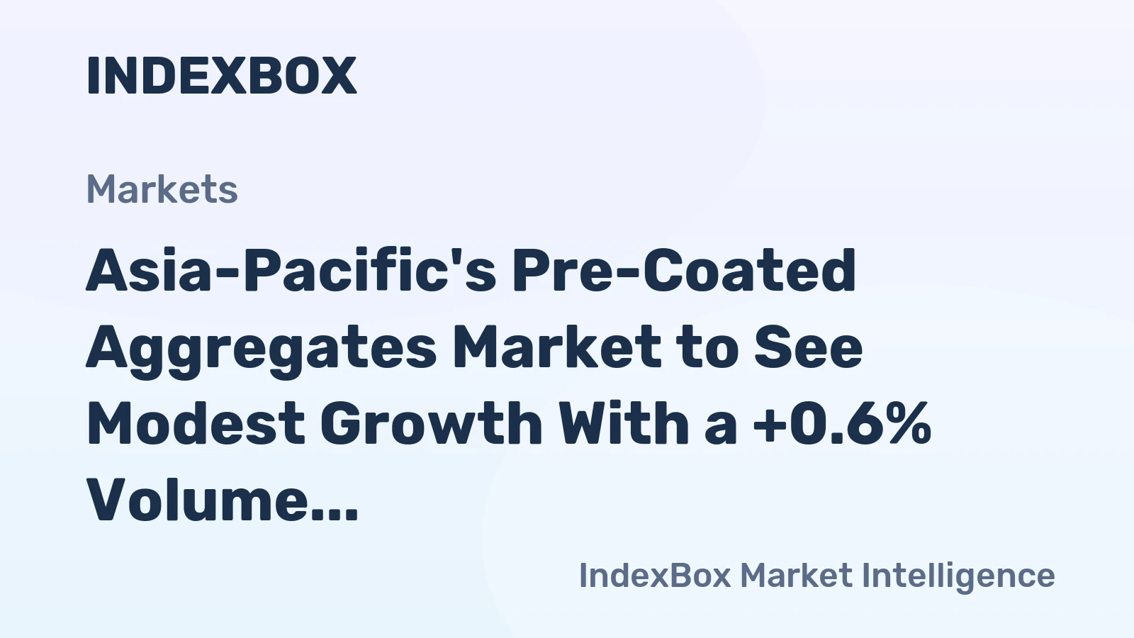 Asia-Pacific's Pre-Coated Aggregates Market to See Modest Growth With a +0.6% Volume CAGR Through 2035