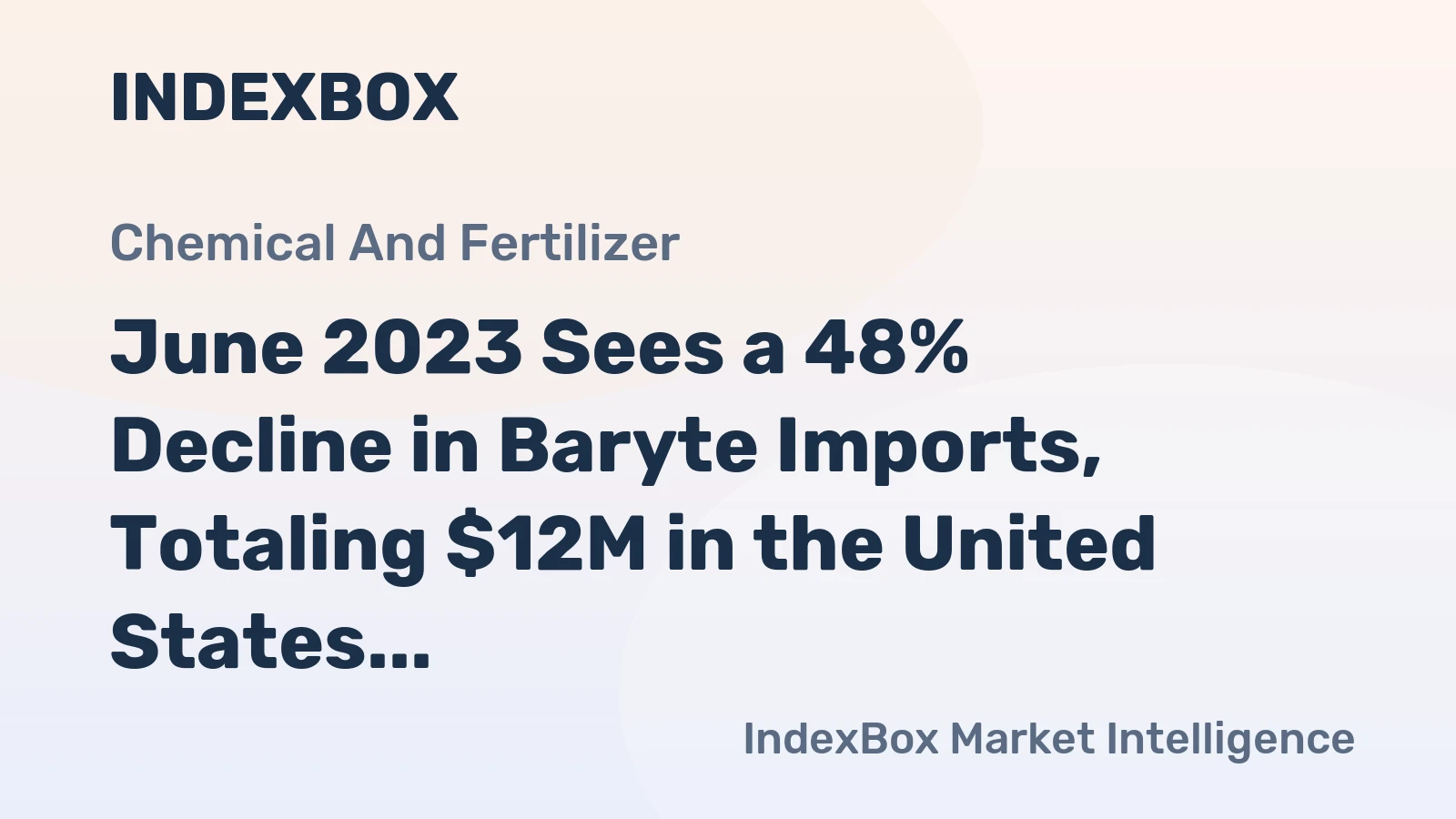 June 2023 Sees a 48% Decline in Baryte Imports, Totaling $12M in the United States