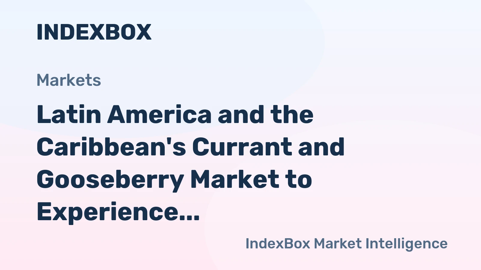 Latin America and the Caribbean's Currant and Gooseberry Market to Experience Moderate Growth with an Anticipated CAGR of +0.9% from 2024 to 2035