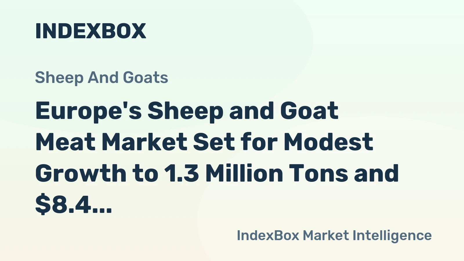 Europe's Sheep and Goat Meat Market Set for Modest Growth to 1.3 Million Tons and $8.4 Billion