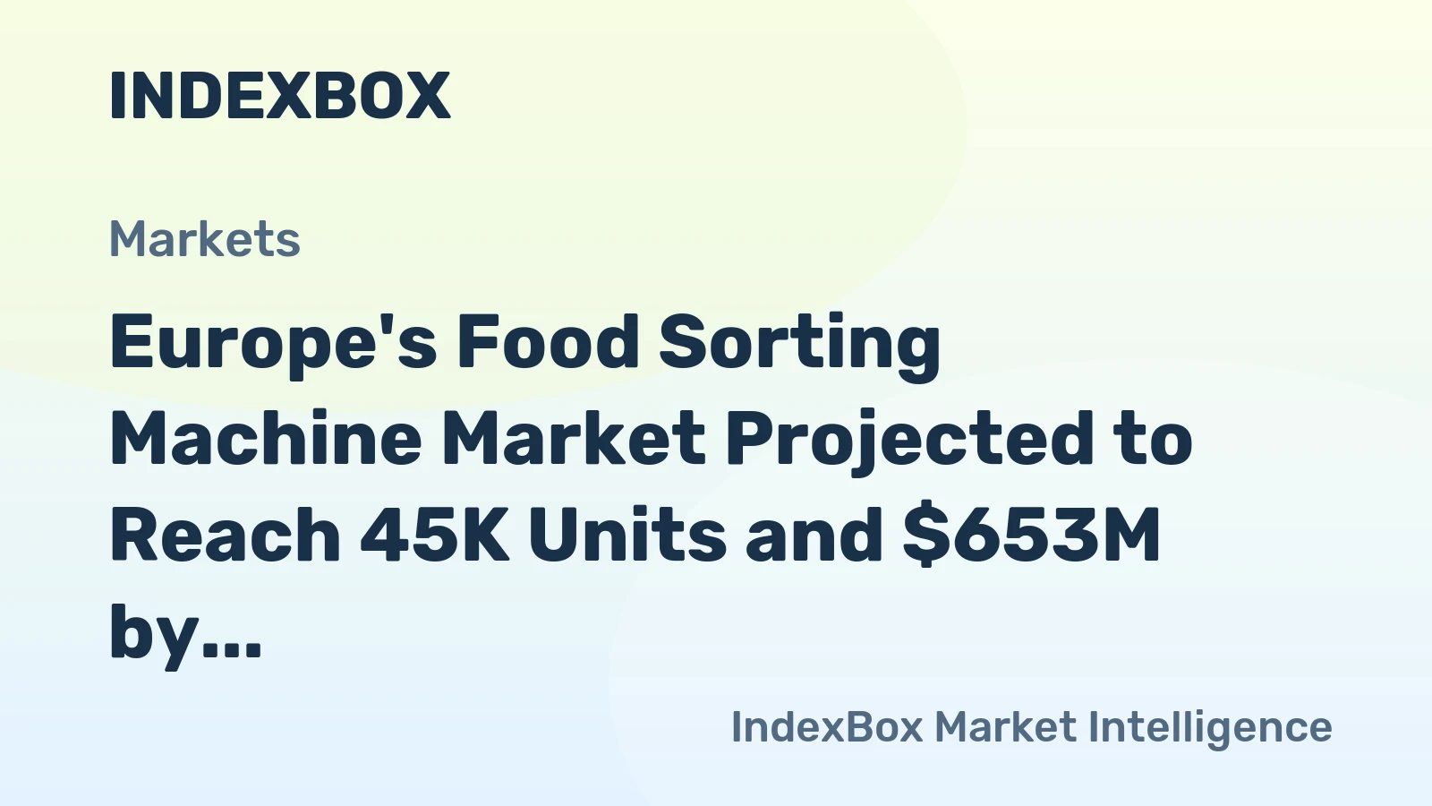Europe's Food Sorting Machine Market Projected to Reach 45K Units and $653M by 2035