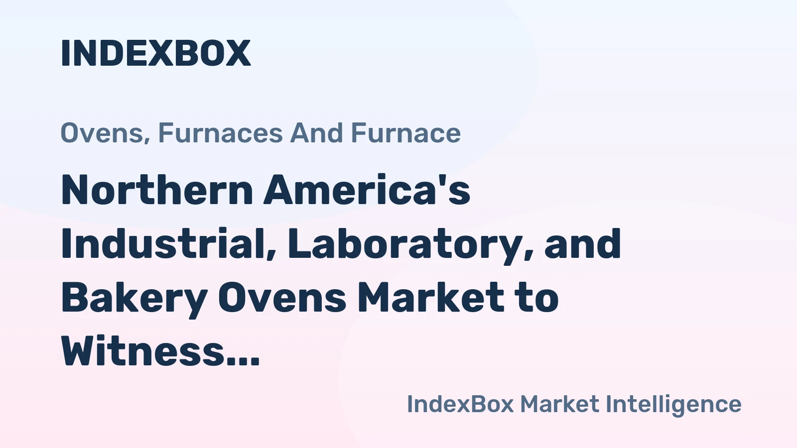 Northern America's Industrial, Laboratory, and Bakery Ovens Market to Witness Slow but Steady Growth with +0.7% CAGR from 2024 to 2035
