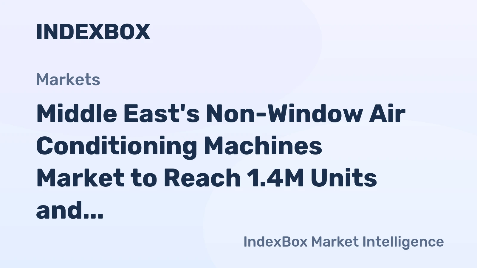 Middle East's Non-Window Air Conditioning Machines Market to Reach 1.4M Units and $2.9B by 2035