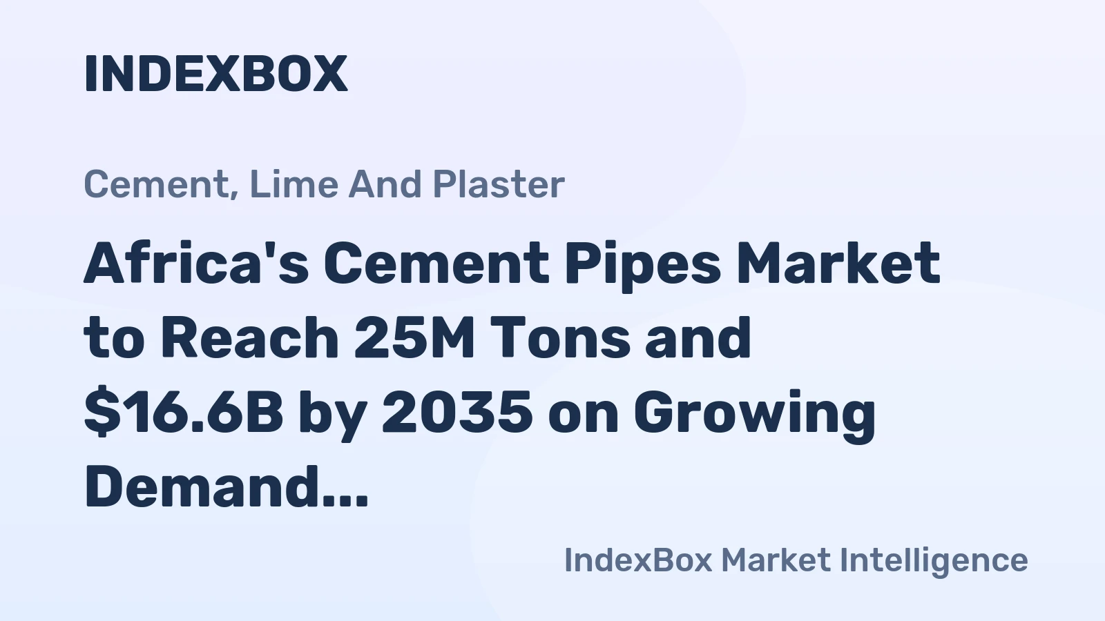 Africa's Cement Pipes Market to Reach 25M Tons and $16.6B by 2035 on Growing Demand