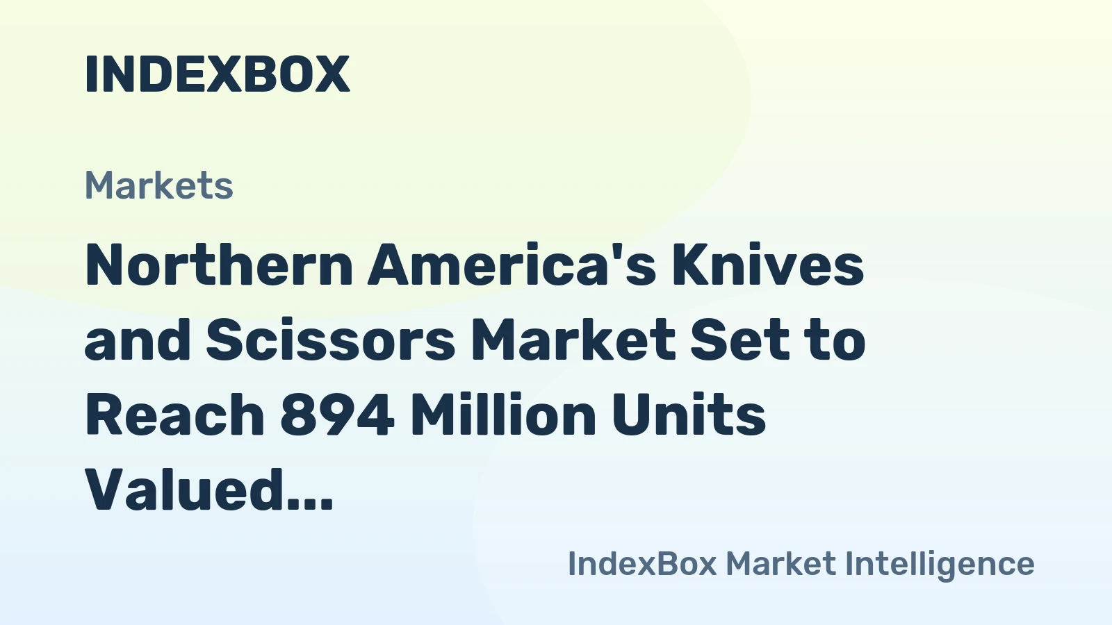 Northern America's Knives and Scissors Market Set to Reach 894 Million Units Valued at $1.5 Billion