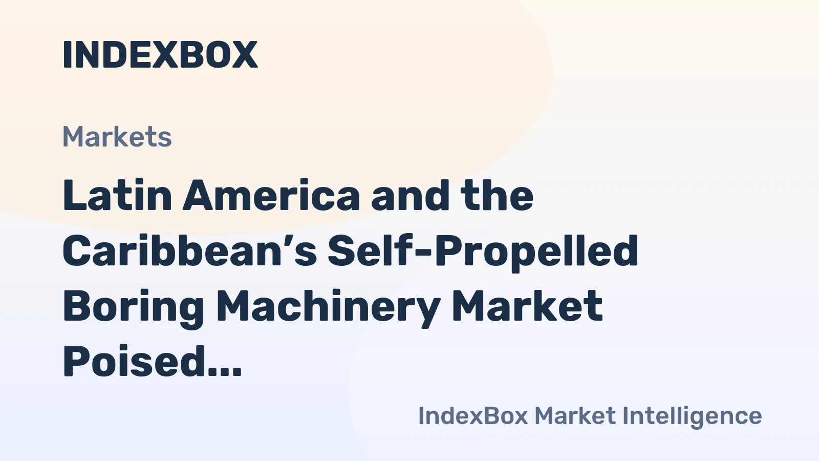 Latin America and the Caribbean’s Self-Propelled Boring Machinery Market Poised for Steady Growth with 2.5% CAGR