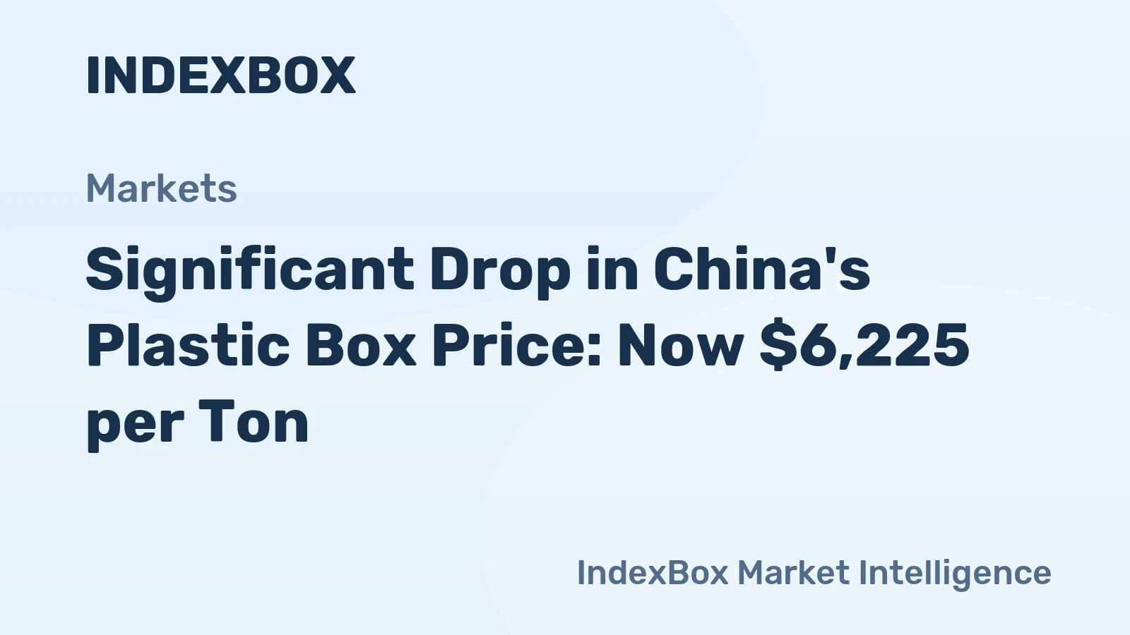Significant Drop in China's Plastic Box Price: Now $6,225 per Ton