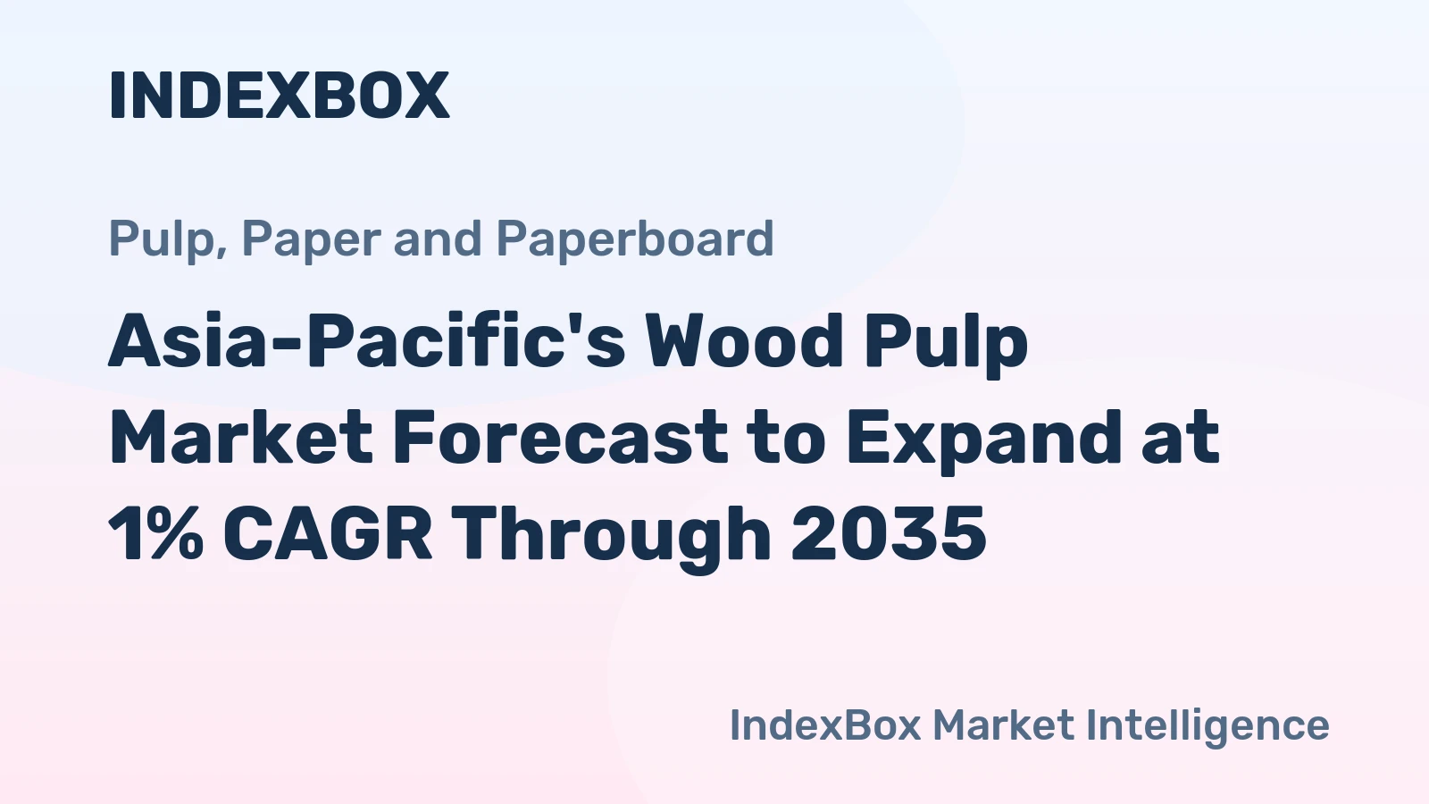 Asia-Pacific's Wood Pulp Market Forecast to Expand at 1% CAGR Through 2035