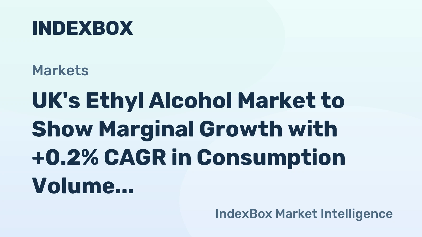 UK's Ethyl Alcohol Market to Show Marginal Growth with +0.2% CAGR in Consumption Volume by 2035