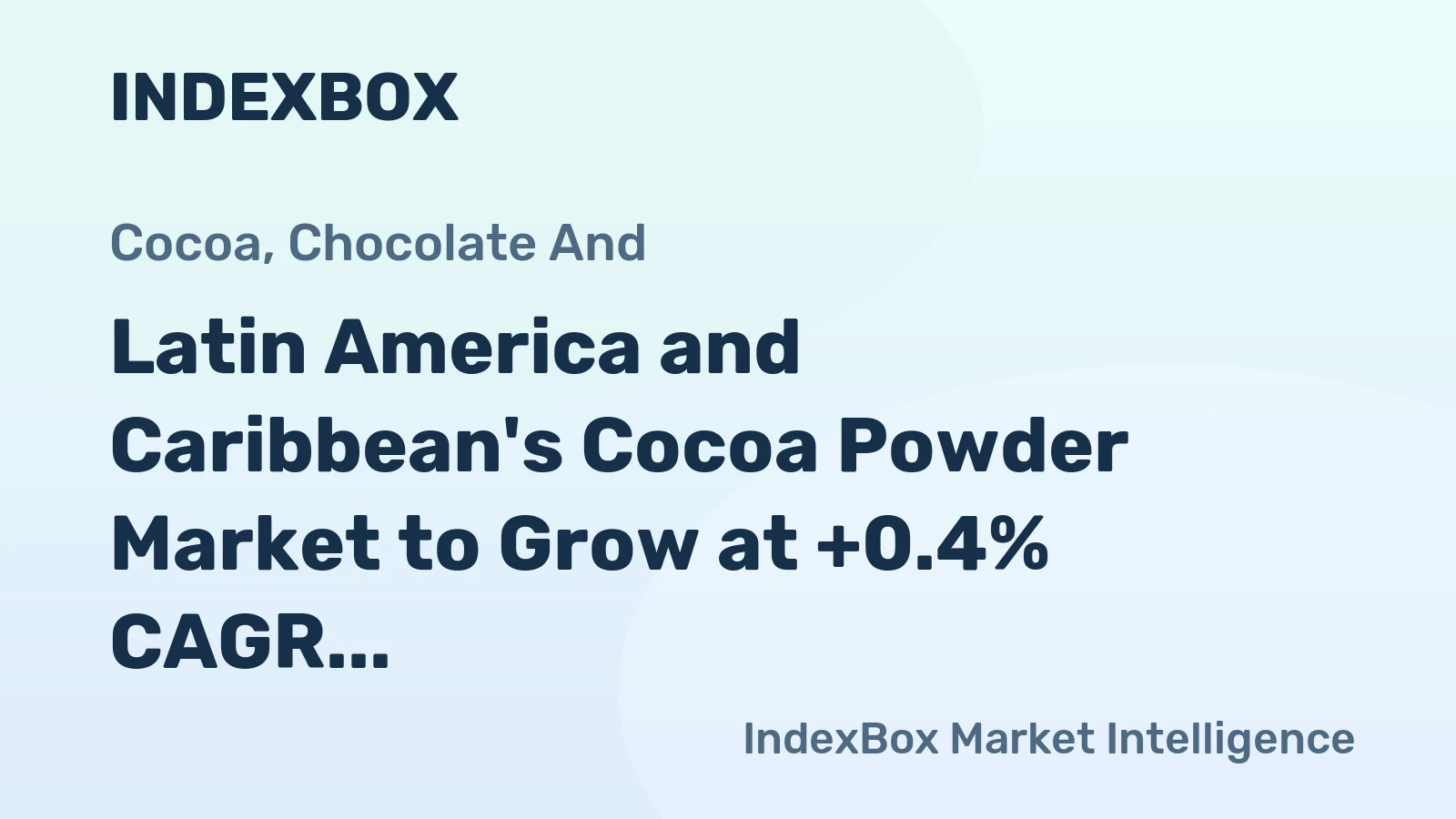 Latin America and Caribbean's Cocoa Powder Market to Grow at +0.4% CAGR, Reaching 247K Tons by 2035
