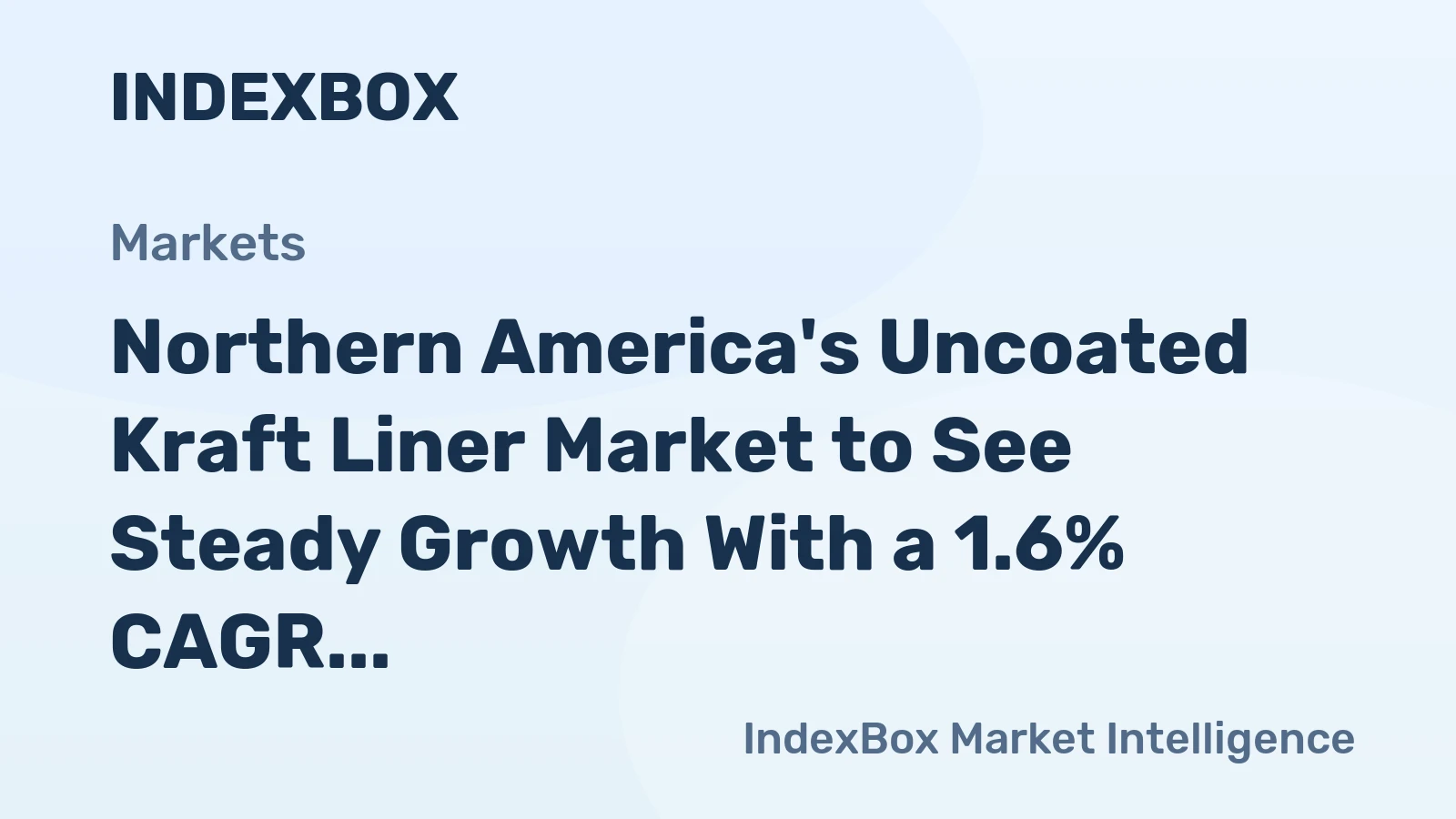 Northern America's Uncoated Kraft Liner Market to See Steady Growth With a 1.6% CAGR