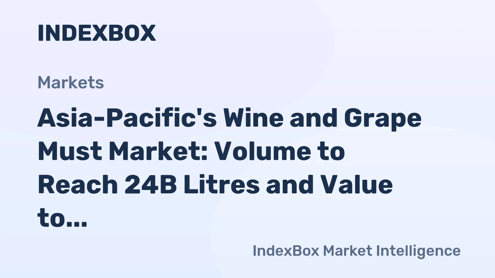 Asia-Pacific's Wine and Grape Must Market: Volume to Reach 24B Litres and Value to Surpass $149.2B by 2035