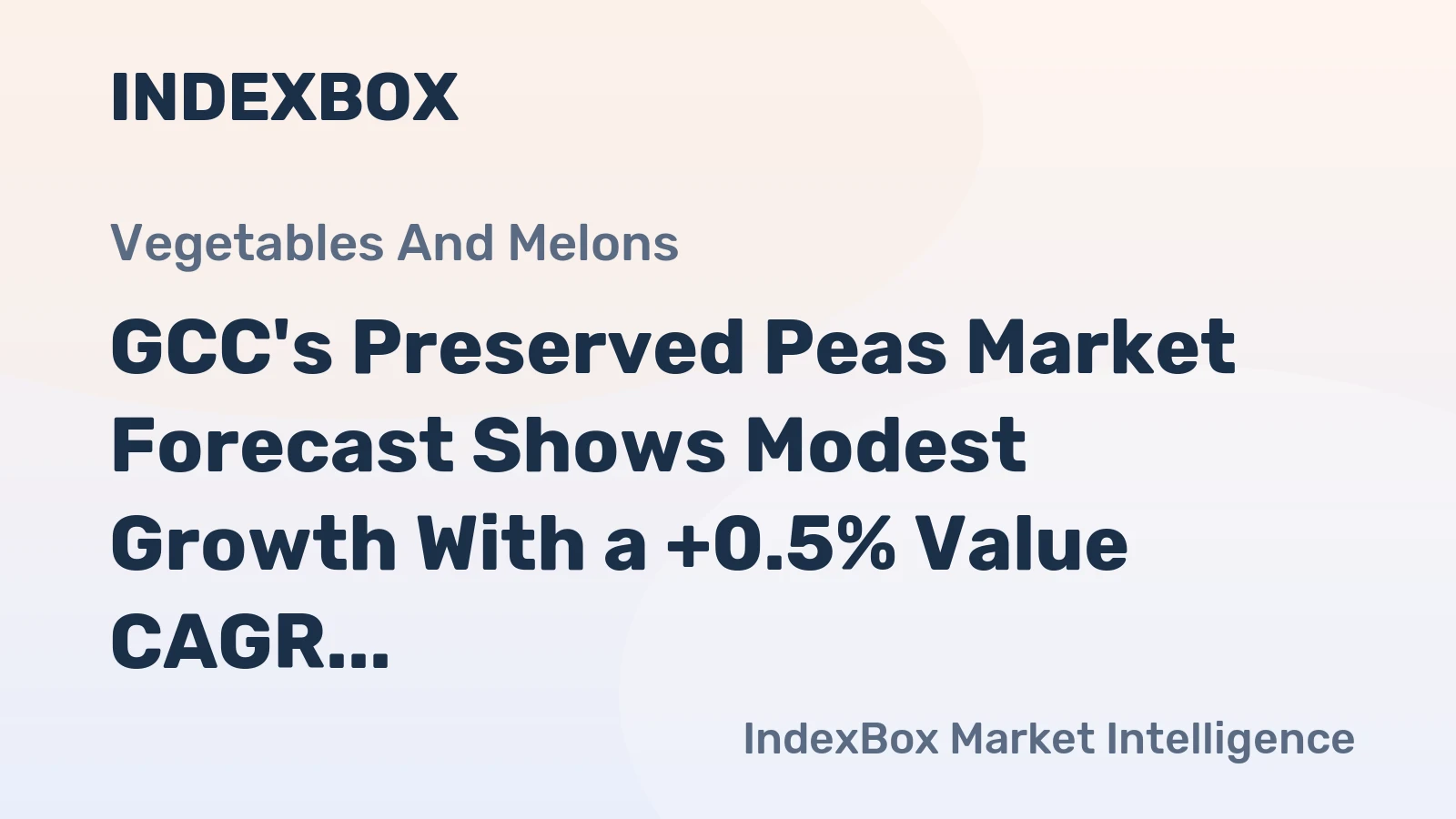 GCC's Preserved Peas Market Forecast Shows Modest Growth With a +0.5% Value CAGR