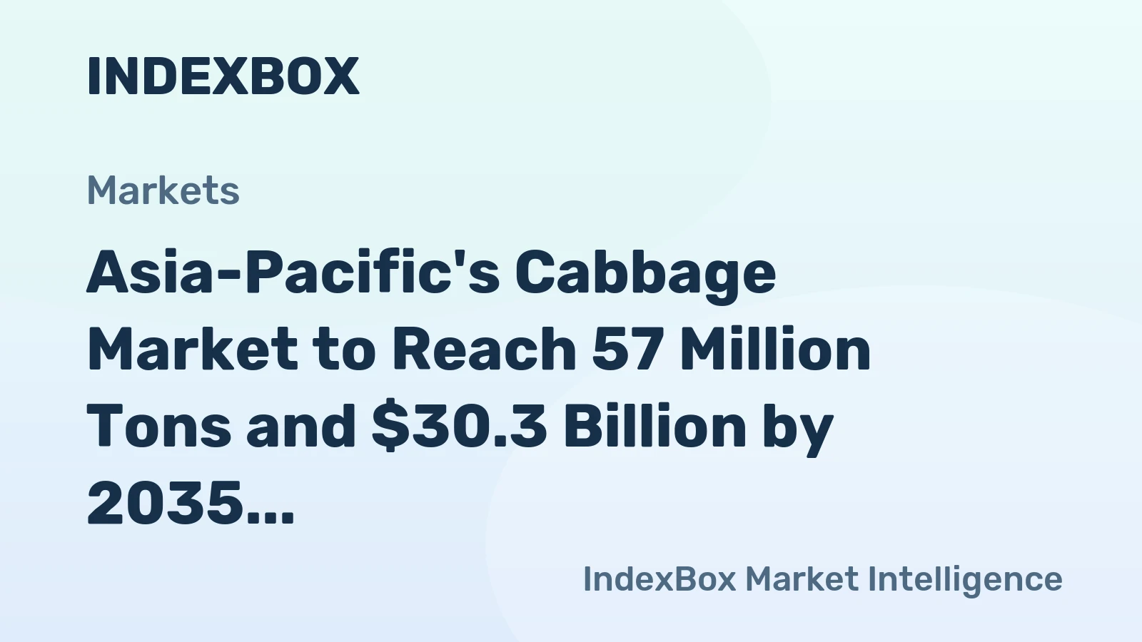 Asia-Pacific's Cabbage Market to Reach 57 Million Tons and $30.3 Billion by 2035