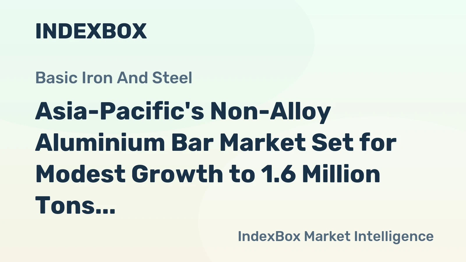 Asia-Pacific's Non-Alloy Aluminium Bar Market Set for Modest Growth to 1.6 Million Tons and $7.2 Billion