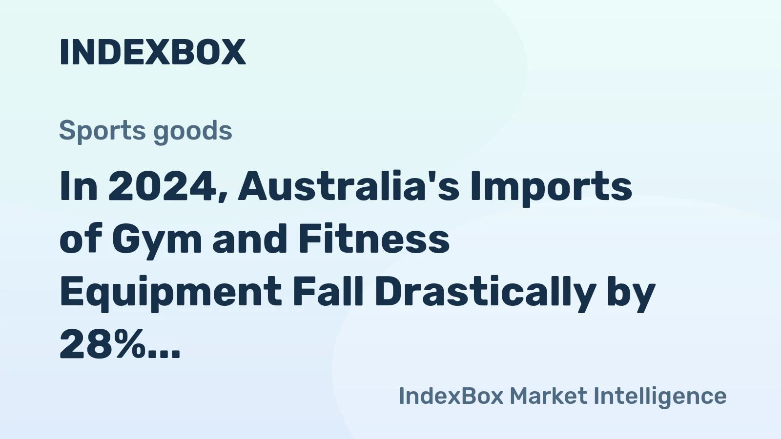 In 2024, Australia's Imports of Gym and Fitness Equipment Fall Drastically by 28% to $276 Million