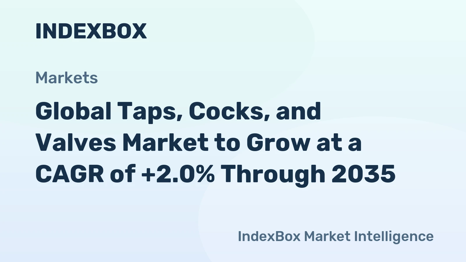 Global Taps, Cocks, and Valves Market to Grow at a CAGR of +2.0% Through 2035