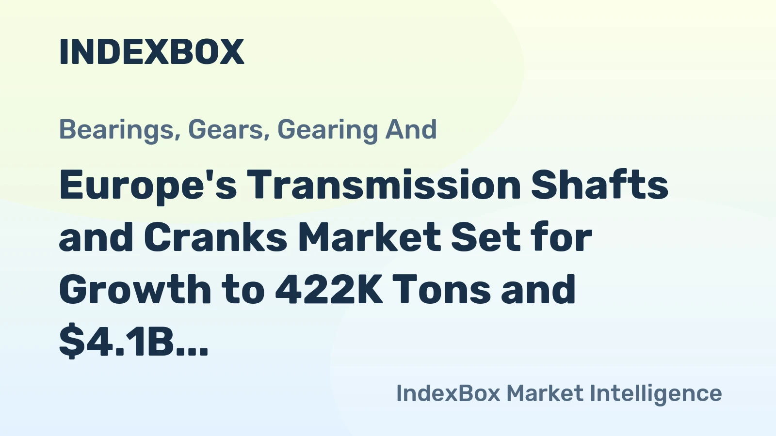 Europe's Transmission Shafts and Cranks Market Set for Growth to 422K Tons and $4.1B by 2035