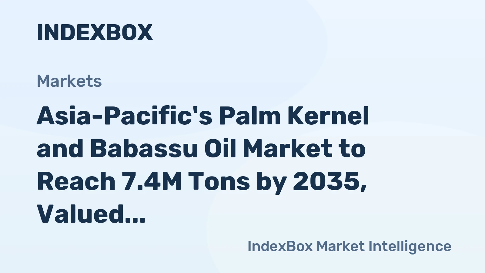 Asia-Pacific's Palm Kernel and Babassu Oil Market to Reach 7.4M Tons by 2035, Valued at $9.8B