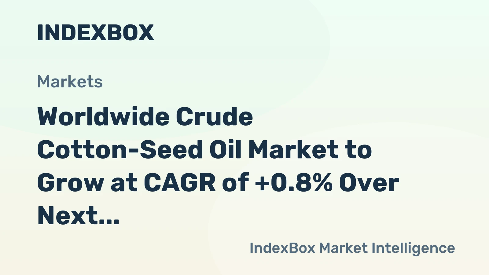 Worldwide Crude Cotton-Seed Oil Market to Grow at CAGR of +0.8% Over Next Decade
