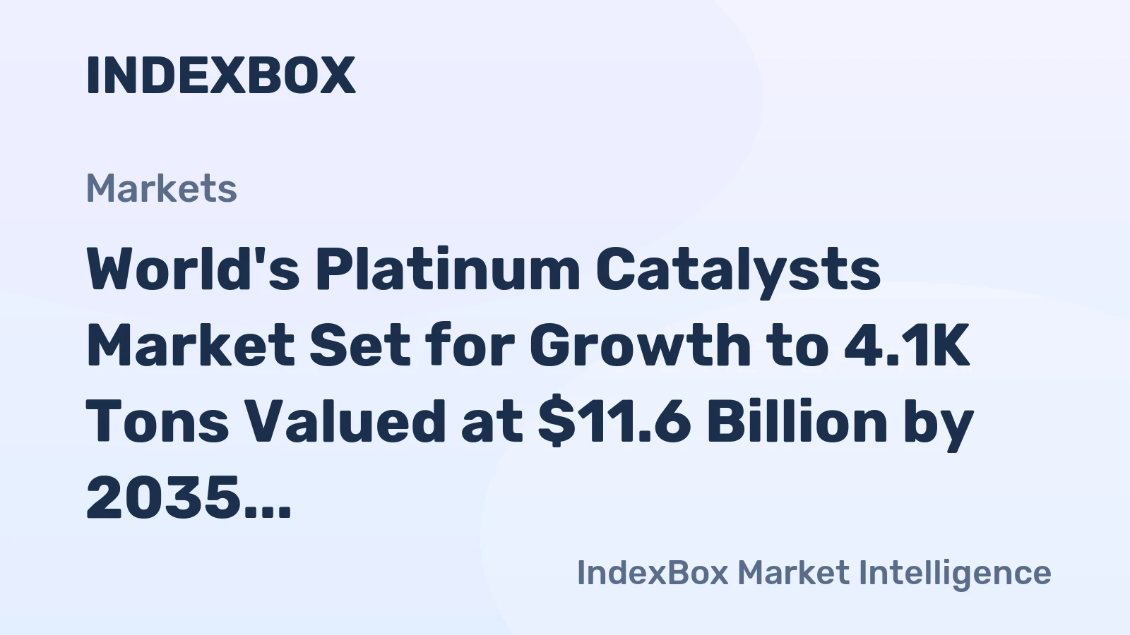 World's Platinum Catalysts Market Set for Growth to 4.1K Tons Valued at $11.6 Billion by 2035