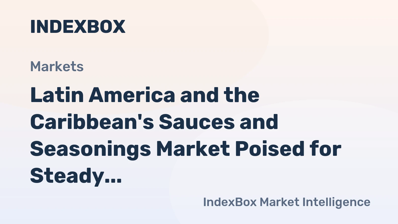 Latin America and the Caribbean's Sauces and Seasonings Market Poised for Steady Growth With 1.4% CAGR