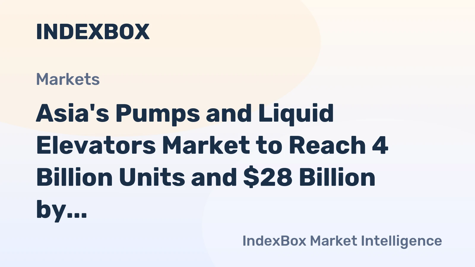 Asia's Pumps and Liquid Elevators Market to Reach 4 Billion Units and $28 Billion by 2035