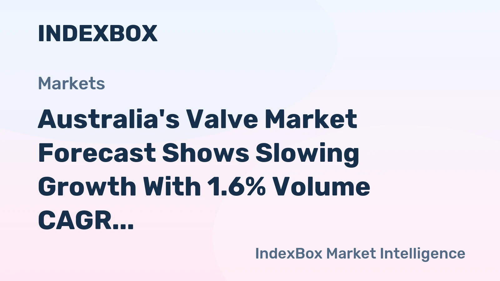 Australia's Valve Market Forecast Shows Slowing Growth With 1.6% Volume CAGR Through 2035