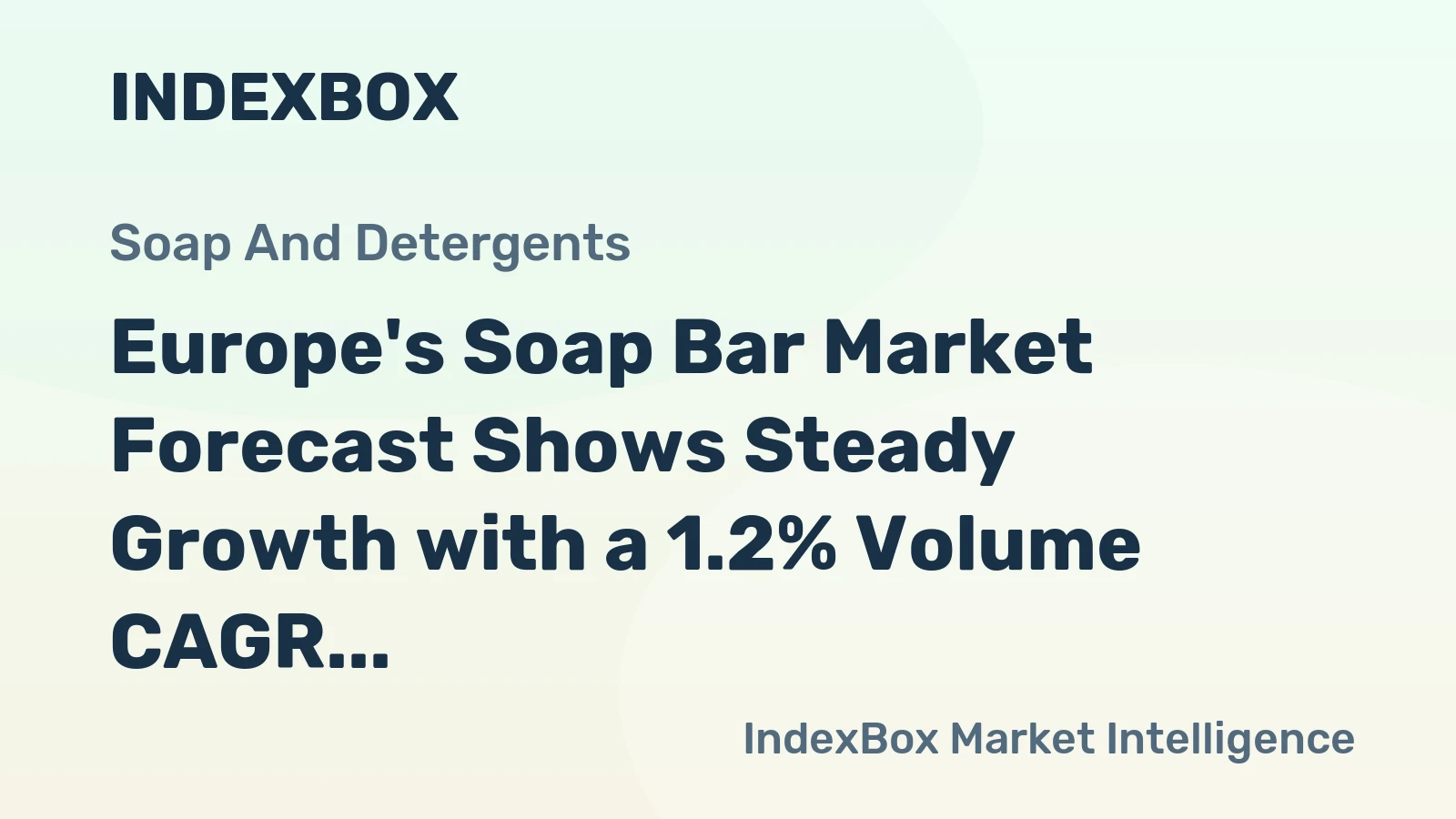 Europe's Soap Bar Market Forecast Shows Steady Growth with a 1.2% Volume CAGR