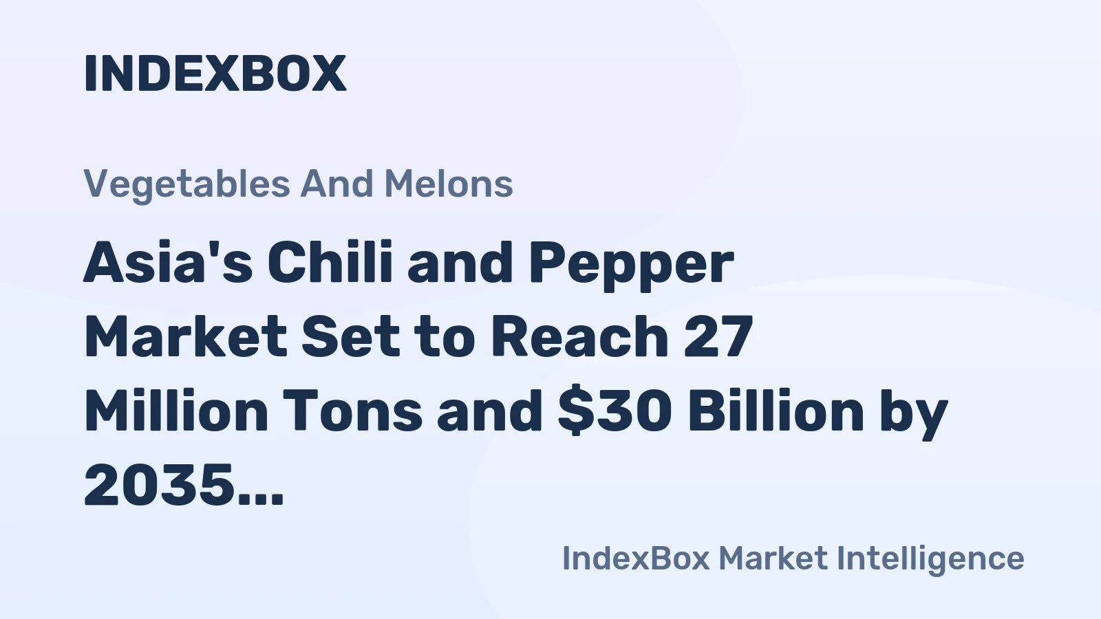 Asia's Chili and Pepper Market Set to Reach 27 Million Tons and $30 Billion by 2035