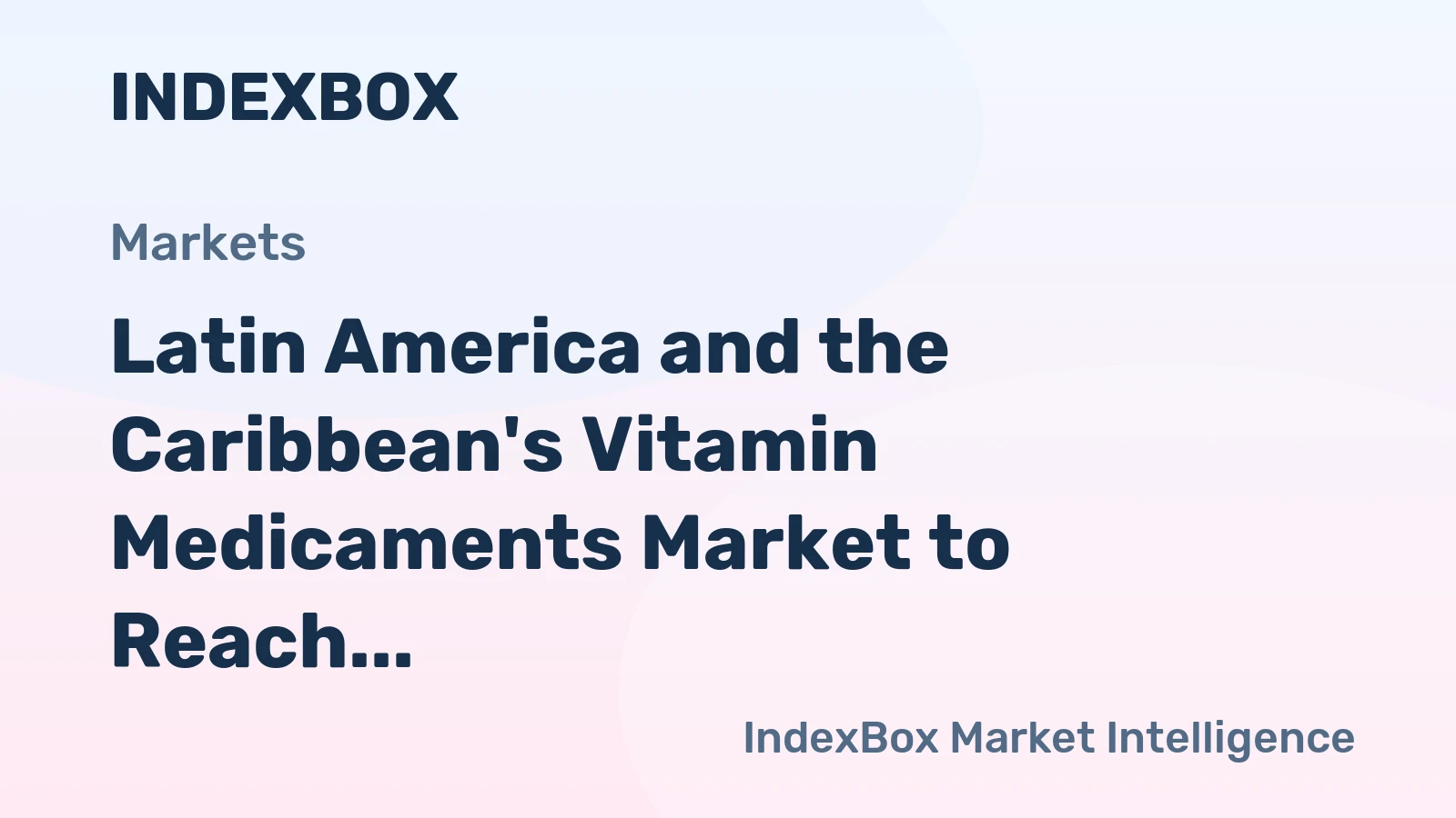 Latin America and the Caribbean's Vitamin Medicaments Market to Reach $3.1B and 139K Tons