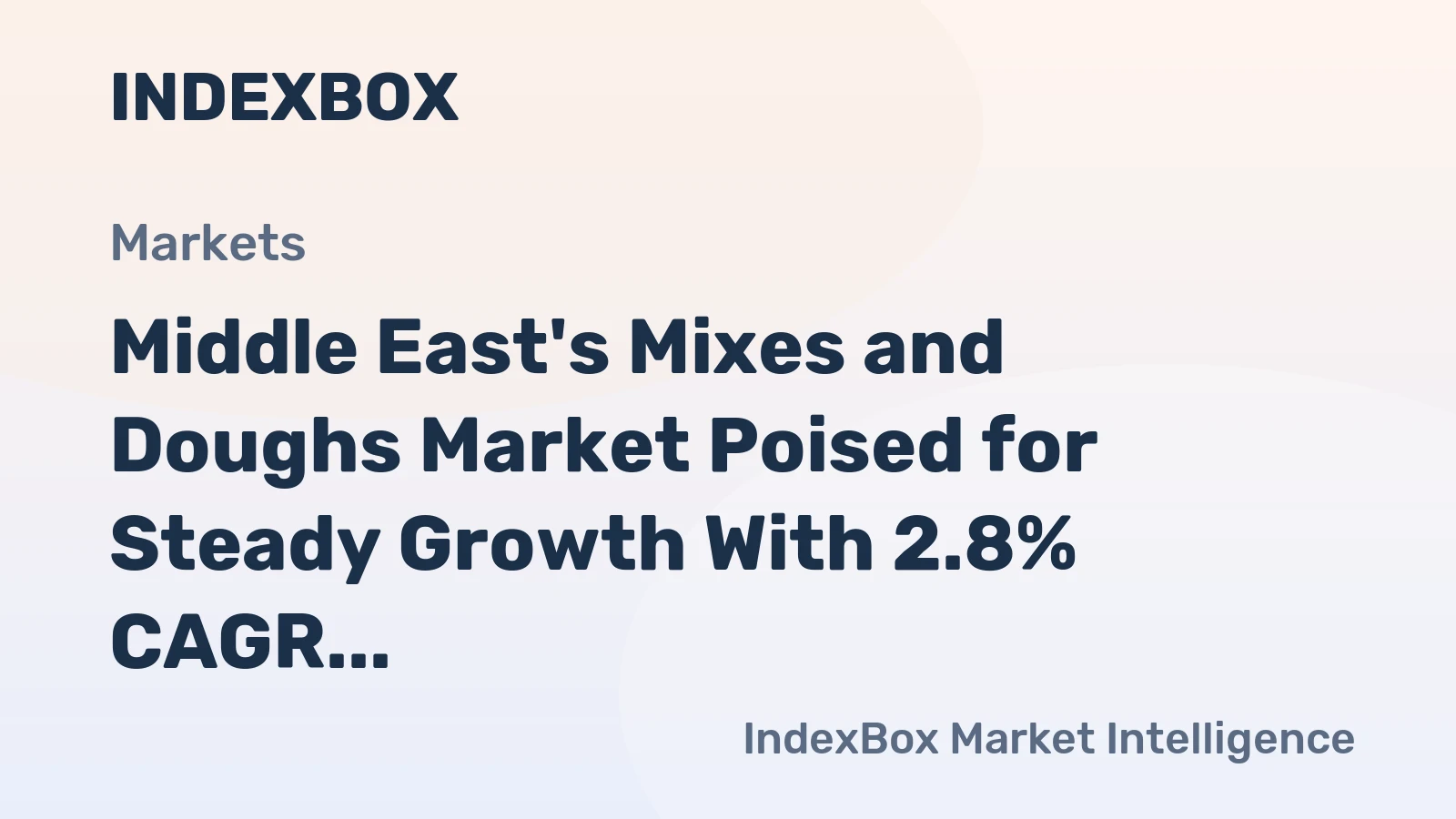 Middle East's Mixes and Doughs Market Poised for Steady Growth With 2.8% CAGR in Value